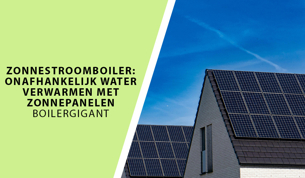 Zonnestroomboiler: onafhankelijk water verwarmen met zonnepanelen